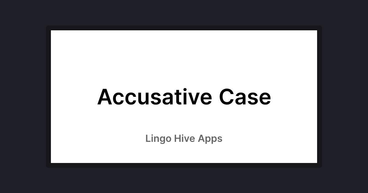 Accusative Case