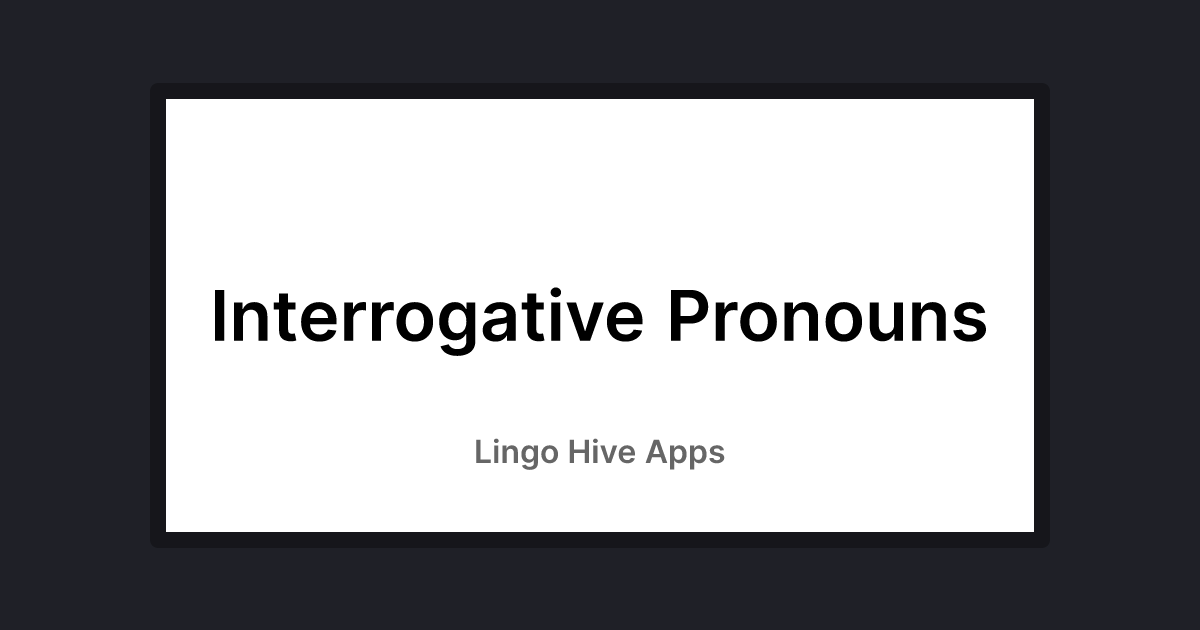 Interrogative Pronouns